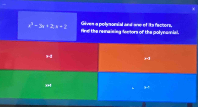 Solved: x x^3-3x+2;x+2 Given a polynomial and one of its factors, find ...