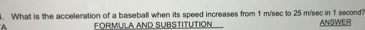 Resuelto:What is the acceleration of a baseball when its speed ...