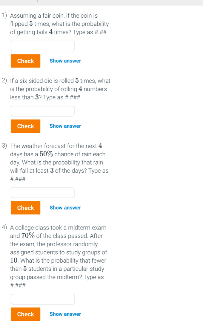 Solved: Assuming a fair coin, if the coin is flipped 5 times, what is ...