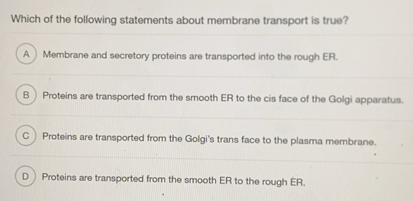 Solved: Which of the following statements about membrane transport is ...