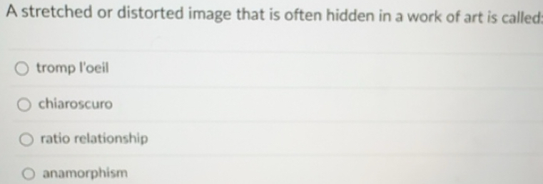 Solved: A stretched or distorted image that is often hidden in a work ...