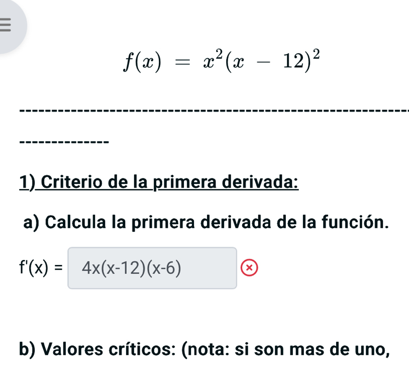 Resuelto:f(x)=x^2(x-12)^2 1) Criterio de la primera derivada: a ...