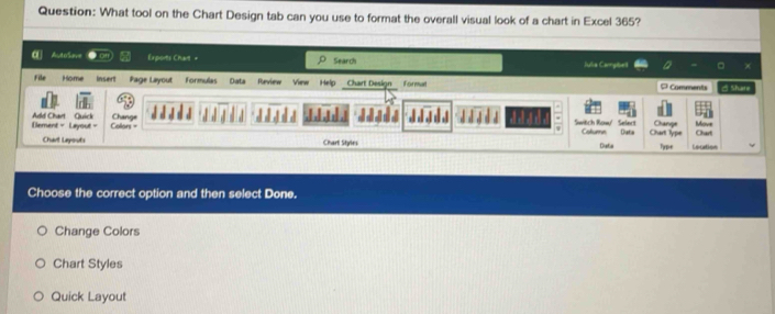 Solved: What tool on the Chart Design tab can you use to format the ...