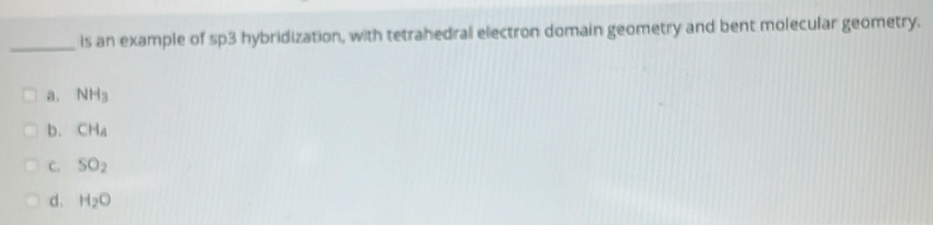 Solved: is an example of sp3 hybridization, with tetrahedral electron ...