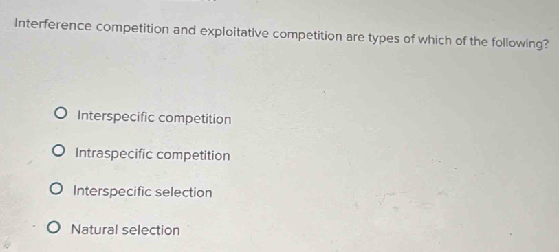 Solved: Interference competition and exploitative competition are types ...
