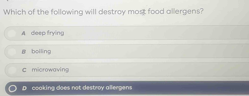 Solved: Which of the following will destroy most food allergens? A deep ...