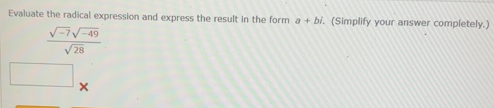 Solved: Evaluate the radical expression and express the result in the ...