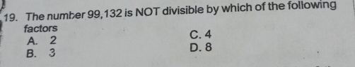 Solved: The number 99, 132 is NOT divisible by which of the following ...