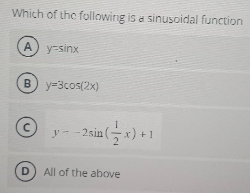 Solved: Which of the following is a sinusoidal function A y=sin x B y ...