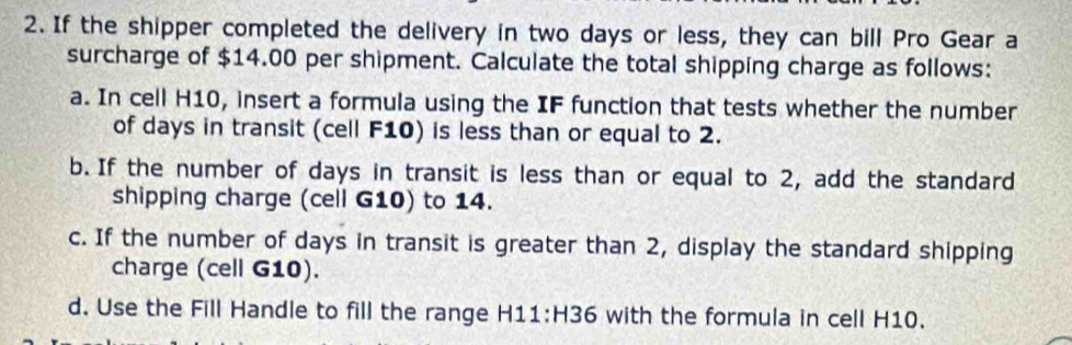Solved: If the shipper completed the delivery in two days or less, they ...