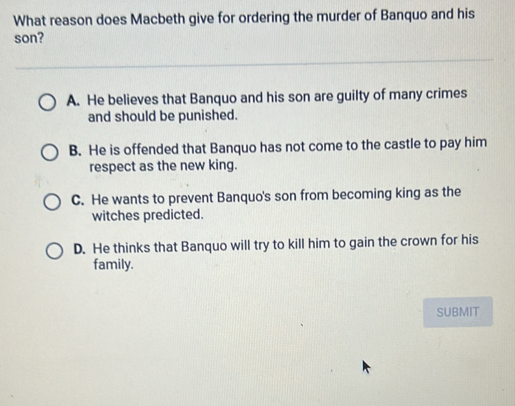 Solved: What reason does Macbeth give for ordering the murder of Banquo ...