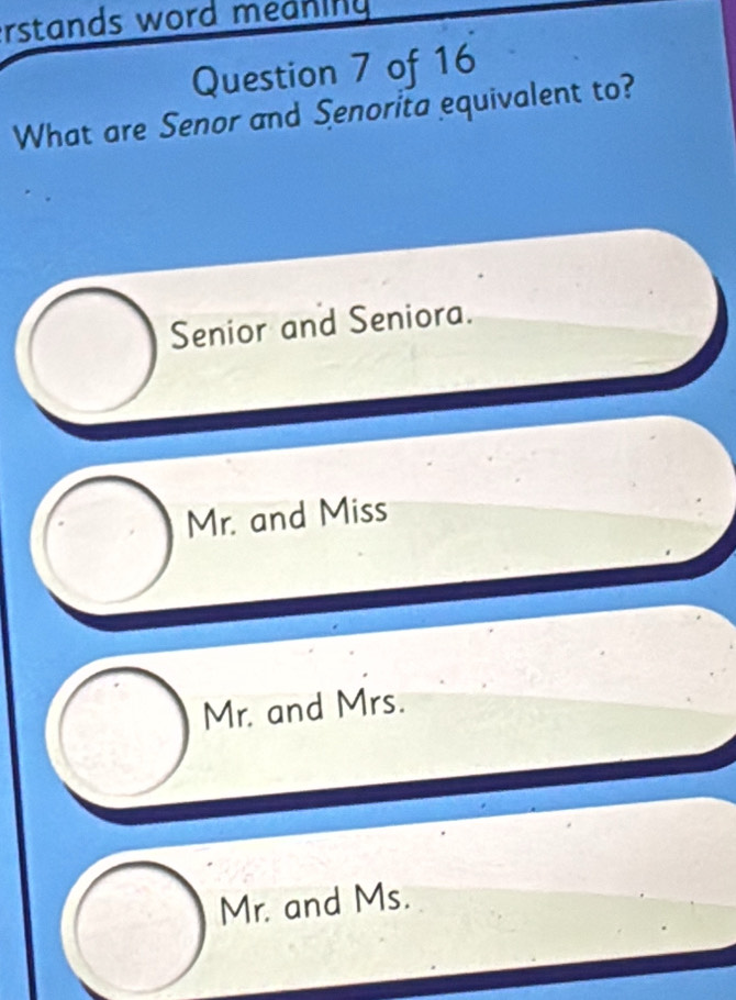 Resuelto:rstands word meaning Question 7 of 16 What are Senor and ...