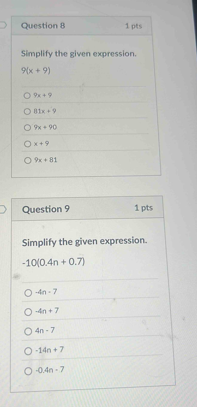 Solved: Simplify the given expression. 9(x+9) 9x+9 81x+9 9x+90 x+9 9x ...