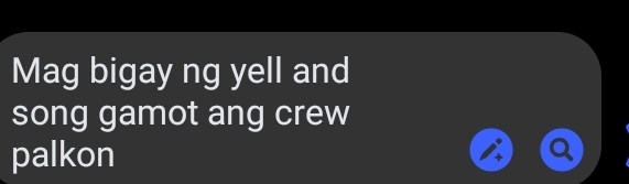 Solved: Mag bigay ng yell and song gamot ang crew palkon [Writing]