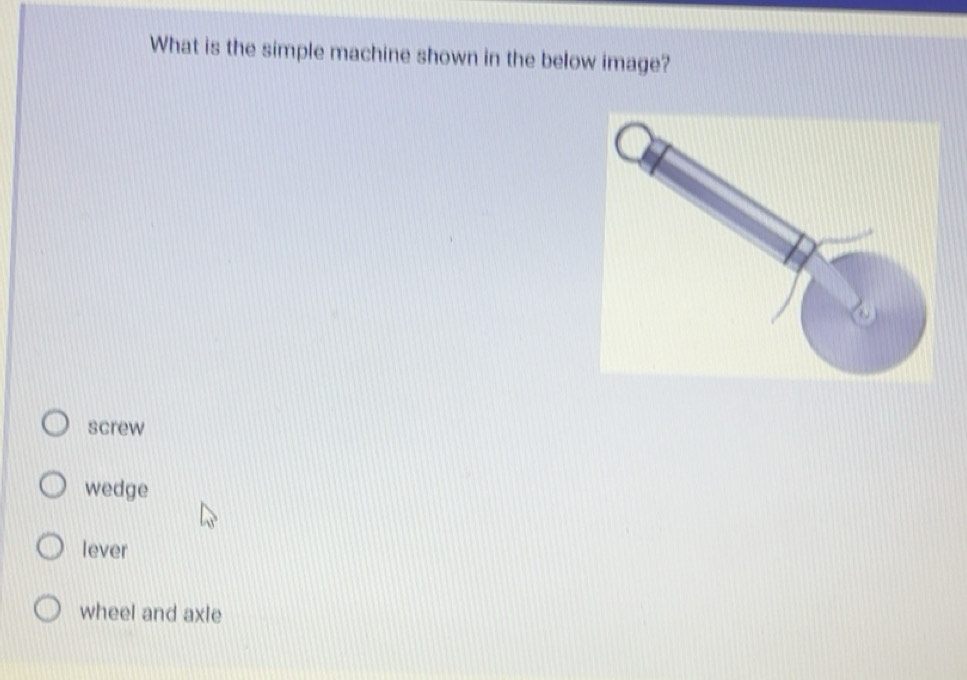 Solved: What is the simple machine shown in the below image? screw ...