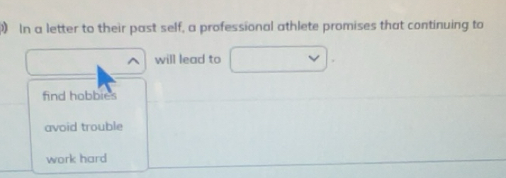 Solved: In a letter to their past self, a professional athlete promises ...
