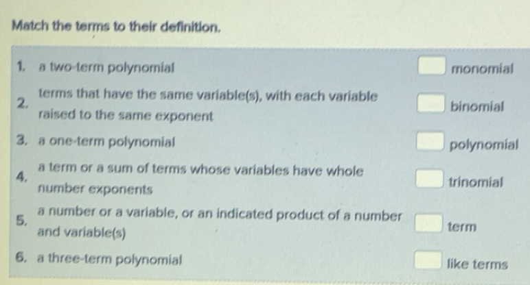 Solved: Match the terms to their definition. 1. a two-term polynomial ...