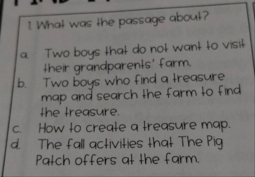 Solved: What was the passage about? a. Two boys that do not want to ...