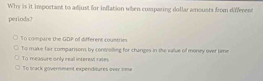 Solved: Why is it important to adjust for inflation when comparing ...