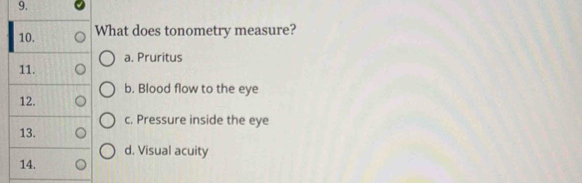 Solved: What does tonometry measure? a. Pruritus 11. b. Blood flow to ...