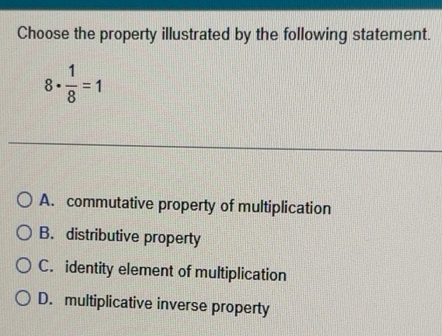 Solved: Choose the property illustrated by the following statement. 8 ...
