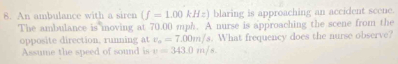 Solved: An ambulance with a siren (f=1.00kHz) blaring is approaching an ...