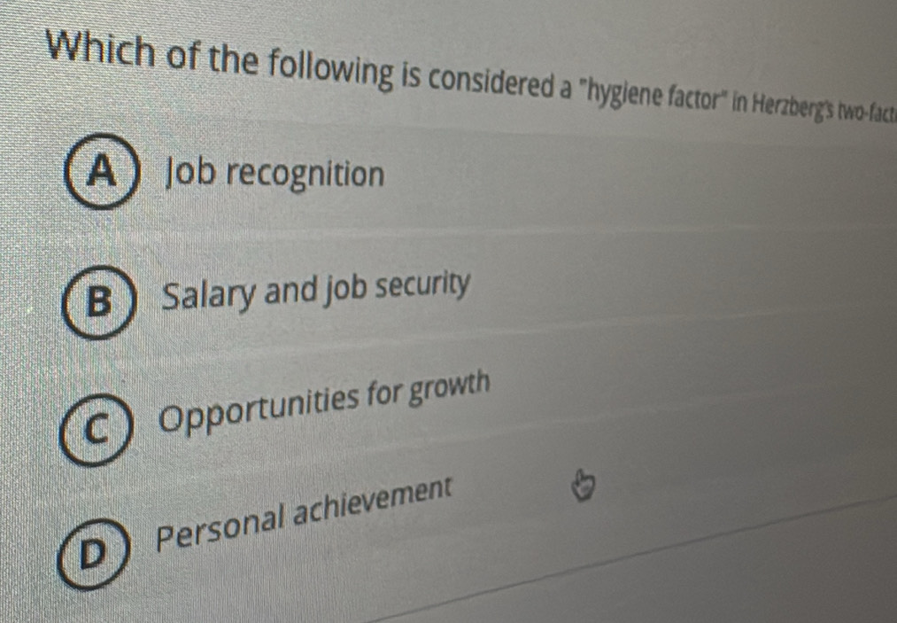 Solved: Which of the following is considered a "hygiene factor" in ...