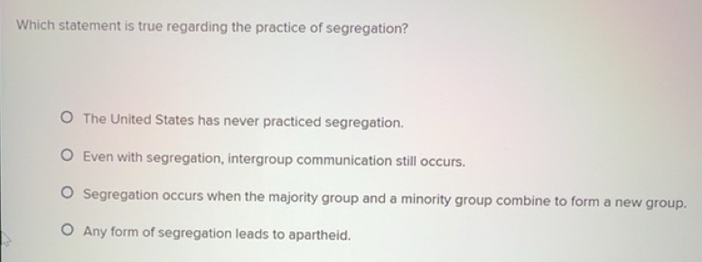 Solved: Which statement is true regarding the practice of segregation ...