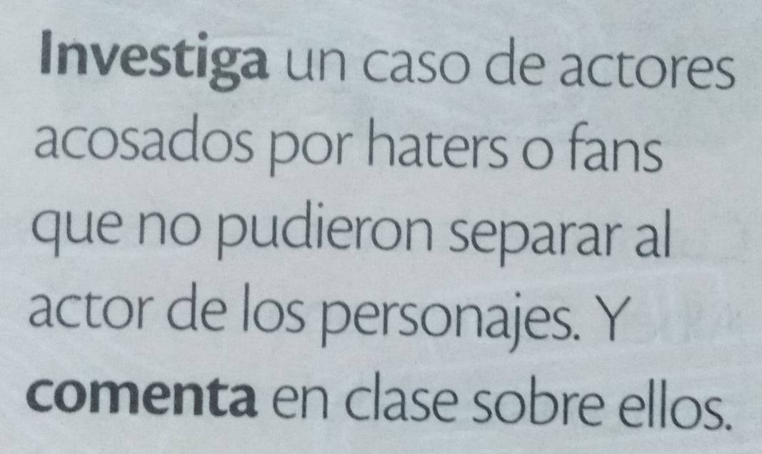Resuelto:Investiga un caso de actores acosados por haters o fans que no ...