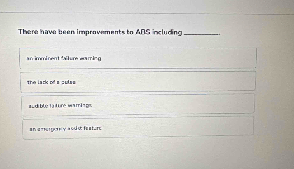 Solved: There have been improvements to ABS including _. an imminent ...