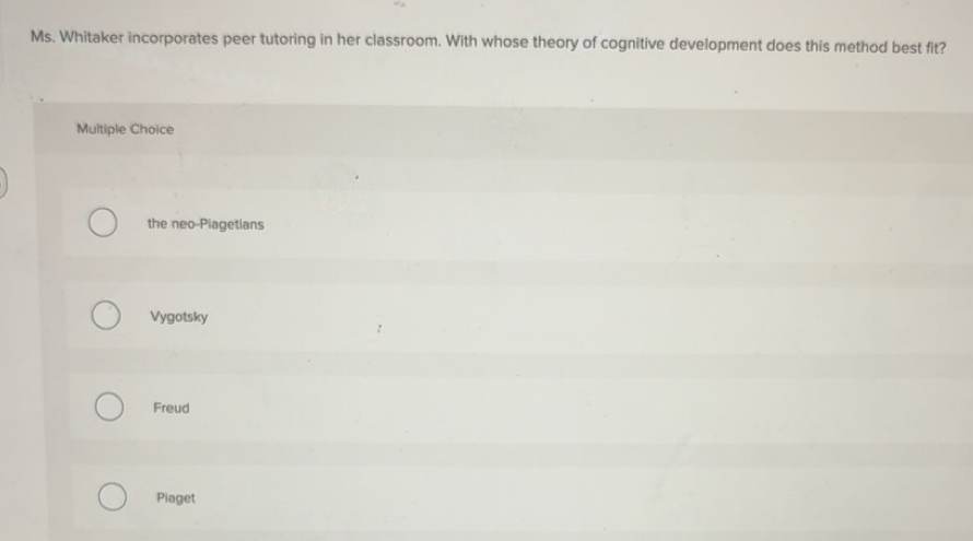 Solved: Ms. Whitaker incorporates peer tutoring in her classroom. With ...