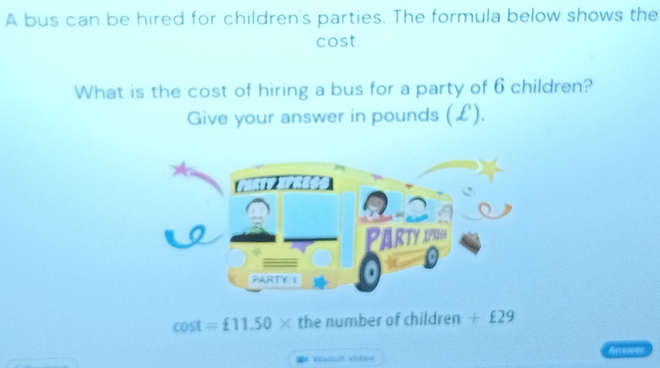 Solved: A bus can be hired for children's parties. The formula below ...