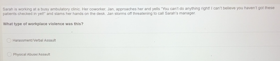 Solved: Sarah is working at a busy ambulatory clinic. Her coworker, Jan ...