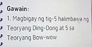 Solved: Gawain: 1. Magbigay ng tig- 5 halimbawa ng Teoryang Ding-Dong at 5 sa Teoryang Bow-wow ...