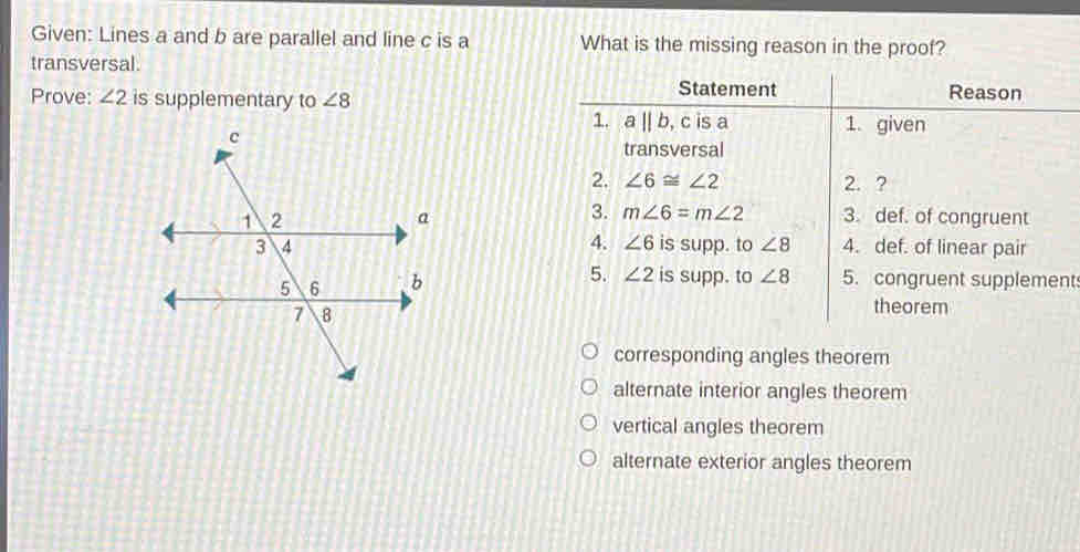 Solved: Given: Lines a and b are parallel and line c is a What is the missing reason in the ...