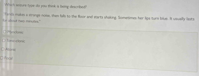 Solved: Which seizure type do you think is being described? ''Farida ...