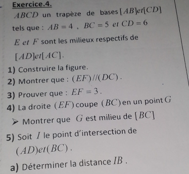 Solved: Exercice.4. ABCD un trapèze de bases [AB]et[CD] tels que : AB=4 ...