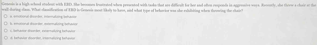 Solved: Genesis is a high school student with EBD. She becomes ...