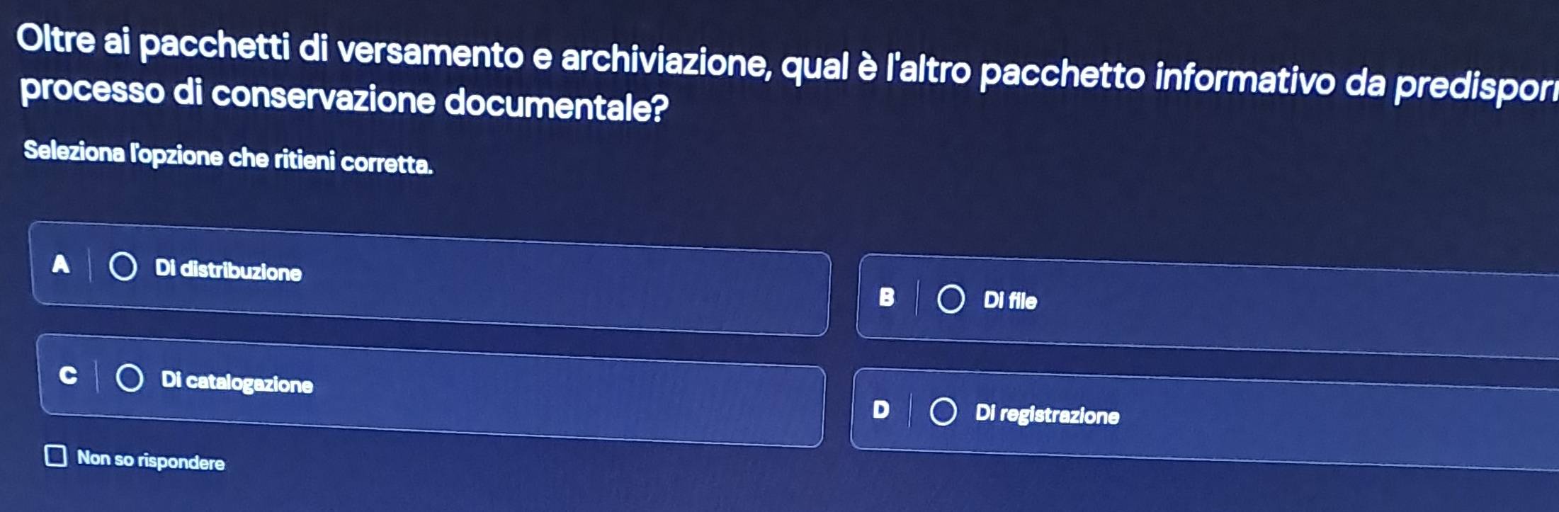 Risolto:Oltre ai pacchetti di versamento e archiviazione, qual è l'altro pacchetto informativo da