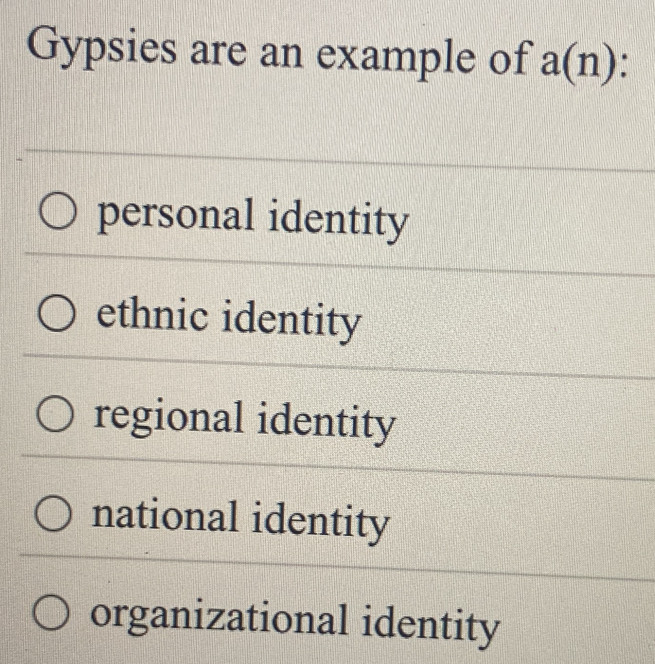 Solved: Gypsies are an example of a(n) : personal identity ethnic ...