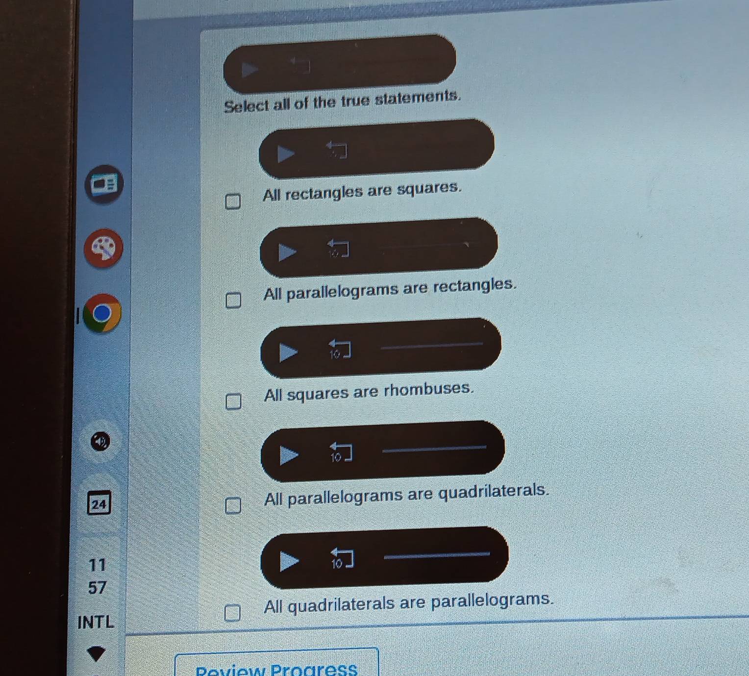 Solved: Select all of the true statements. All rectangles are squares ...