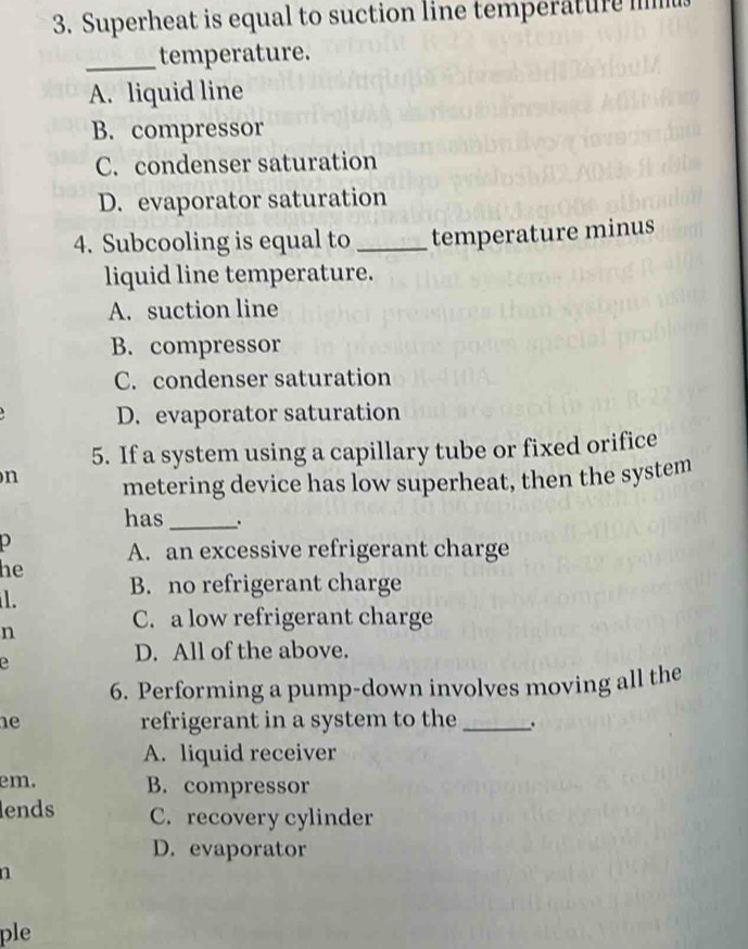 Solved: Superheat is equal to suction line temperature _temperature. A ...