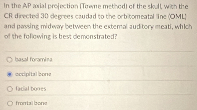 Solved: In the AP axial projection (Towne method) of the skull, with ...