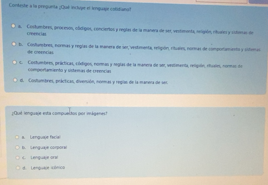 Resuelto:Conteste a la pregunta ¿Qué incluye el lenguaje cotidiano? a ...