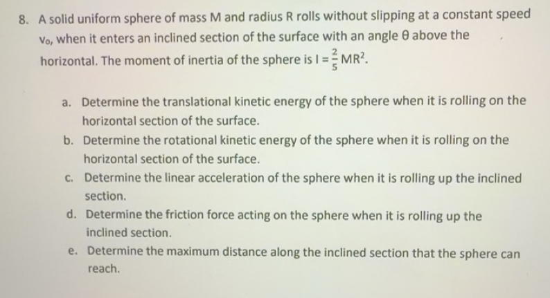 Solved: A solid uniform sphere of mass M and radius R rolls without ...