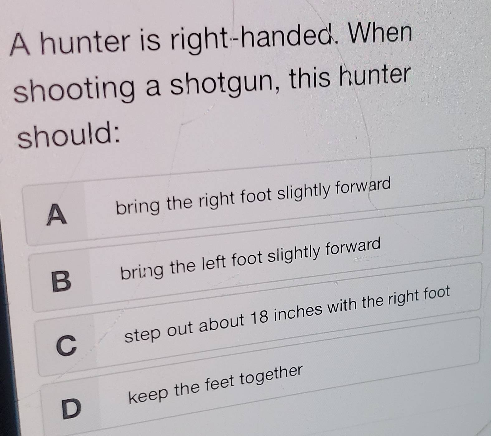 Solved: A hunter is right-handed. When shooting a shotgun, this hunter ...