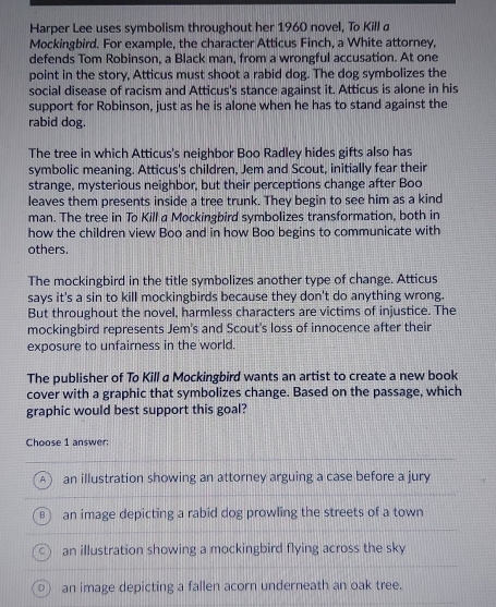 Solved: Harper Lee uses symbolism throughout her 1960 novel, To Kill a ...