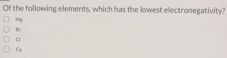 Solved: Of the following elements, which has the lowest ...