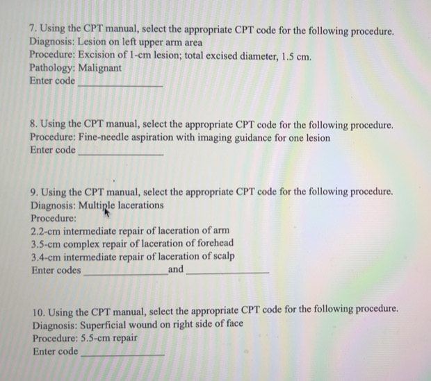 Solved: Using the CPT manual, select the appropriate CPT code for the following procedure ...