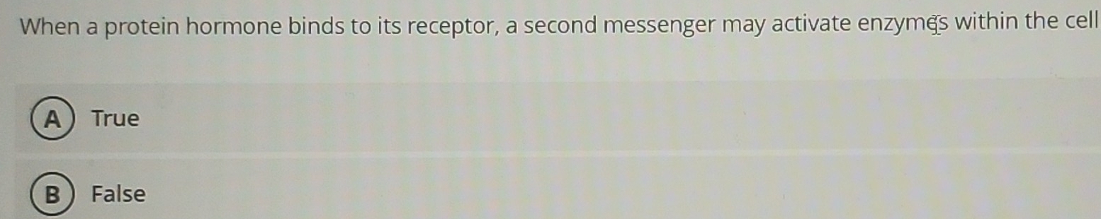 Solved: When a protein hormone binds to its receptor, a second ...
